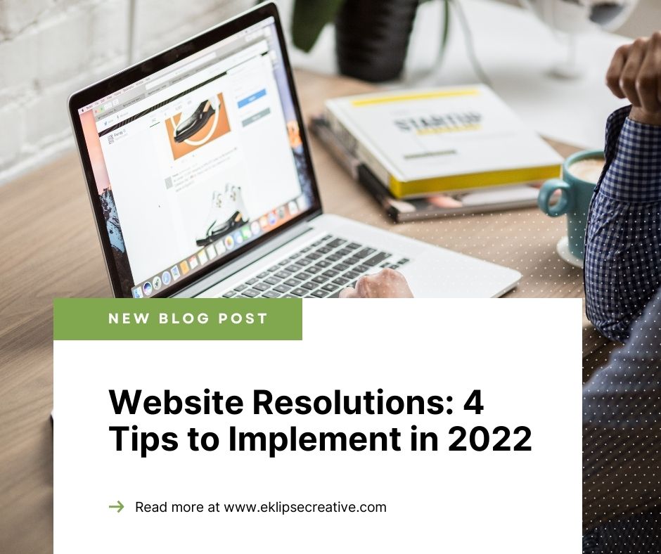 Website Resolutions: 4 Tips to Implement in 2022 - Eklipse Creative